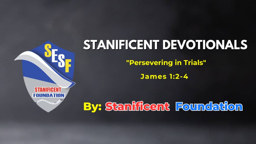 Persevering in Trials - Stanificent Global Technologies Ltd