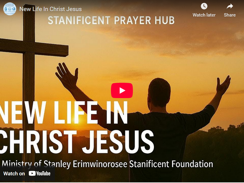 New Life In Christ Jesus - Stanificent Global Technologies Ltd